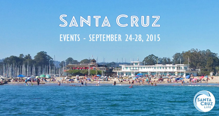 Santa Cruz Weekend Events: September 24-28, 2015